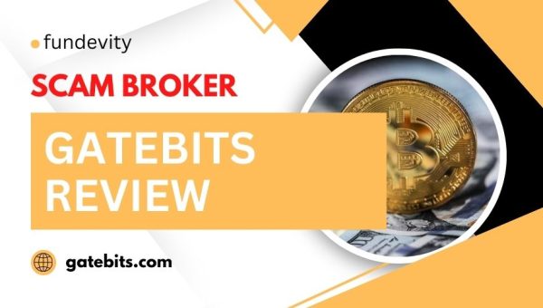 GateBits Review: A Scam Broker That Entices Investors - Fundevity