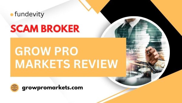 Grow Pro Markets Review: Scam Broker That Tempts Investors - Fundevity