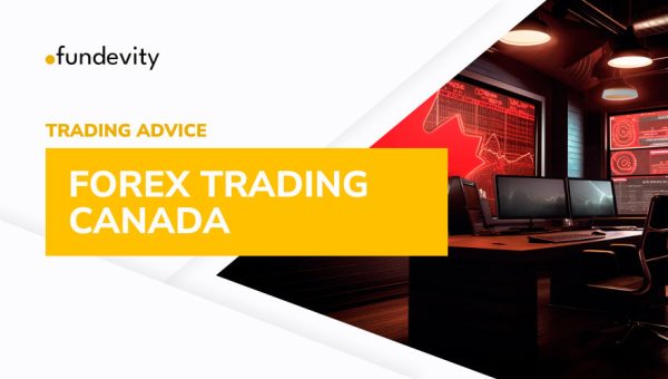 Forex Trading Canada – All You Need To Know Before You Begin